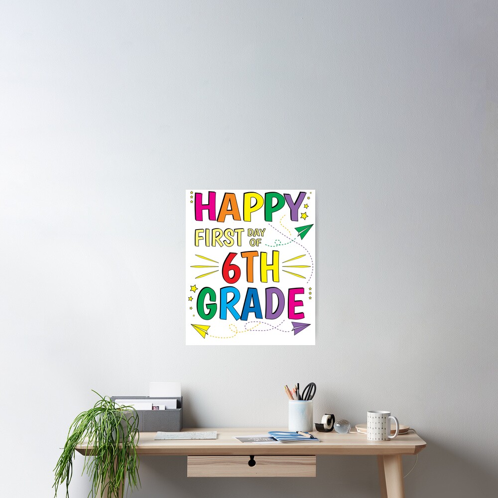 "6th Grade Sixth Happy First Day of School" Poster for Sale by ZNOVANNA ...