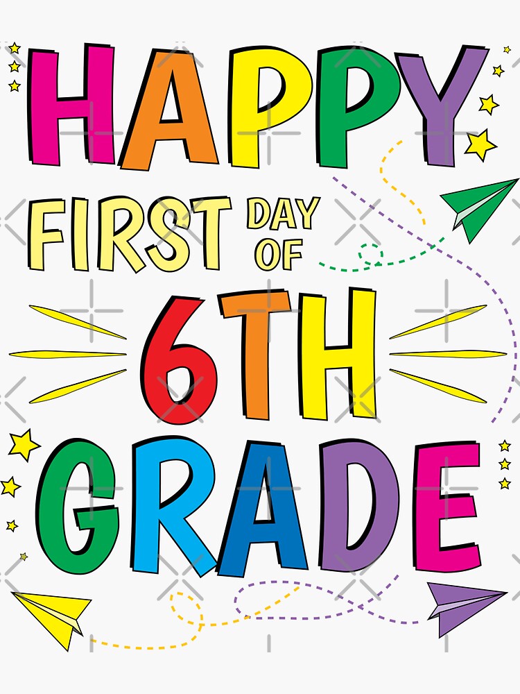 "6th Grade Sixth Happy First Day of School" Sticker for Sale by ...