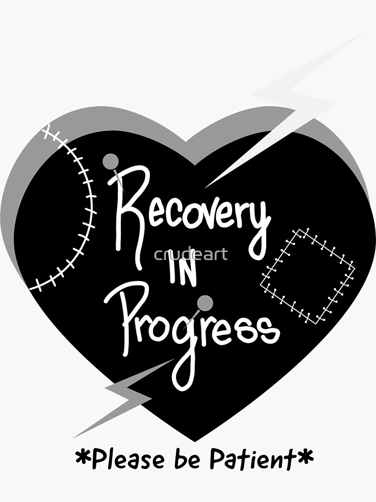 "Recovery in Progress" Sticker by crudeart | Redbubble