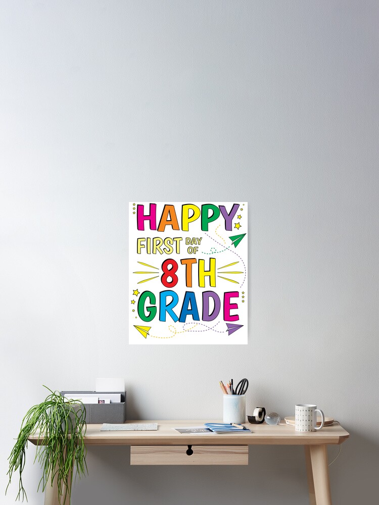 "8th Grade Eighth Happy First Day of School" Poster for Sale by ...