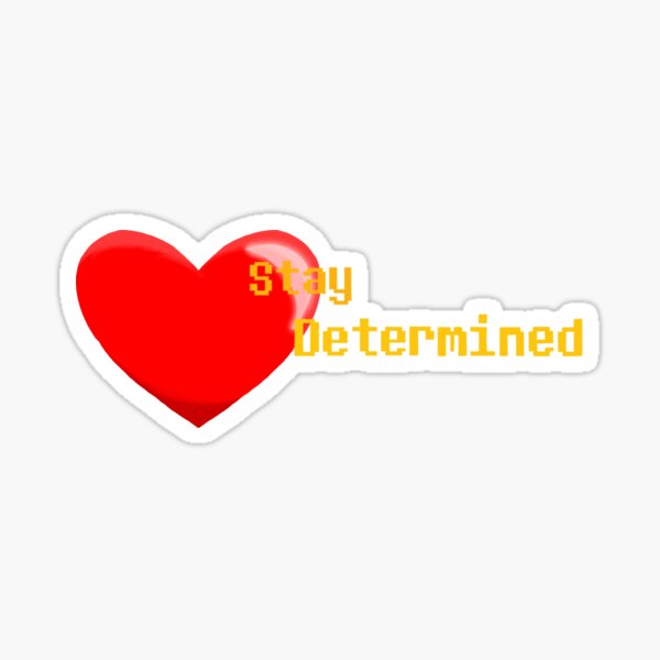 "Stay Determined" Sticker for Sale by Fawn-trans-boi | Redbubble