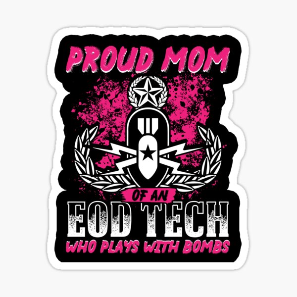 "Proud Mom of an EOD Tech Who Plays with Bombs - EOD Explosive Ordnance ...