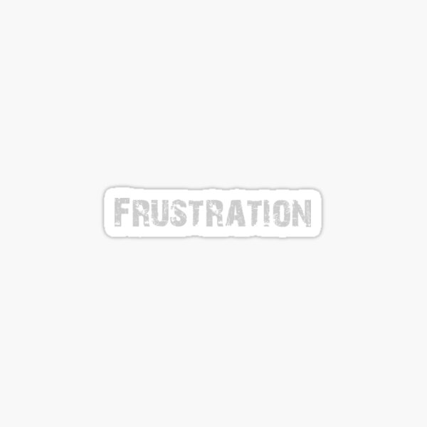 "Frustration " Sticker by VECTOR2 | Redbubble