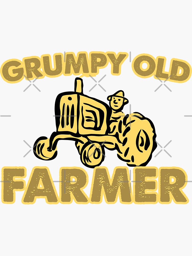 "GRUMPY OLD FARMER" Sticker for Sale by Akmloza | Redbubble