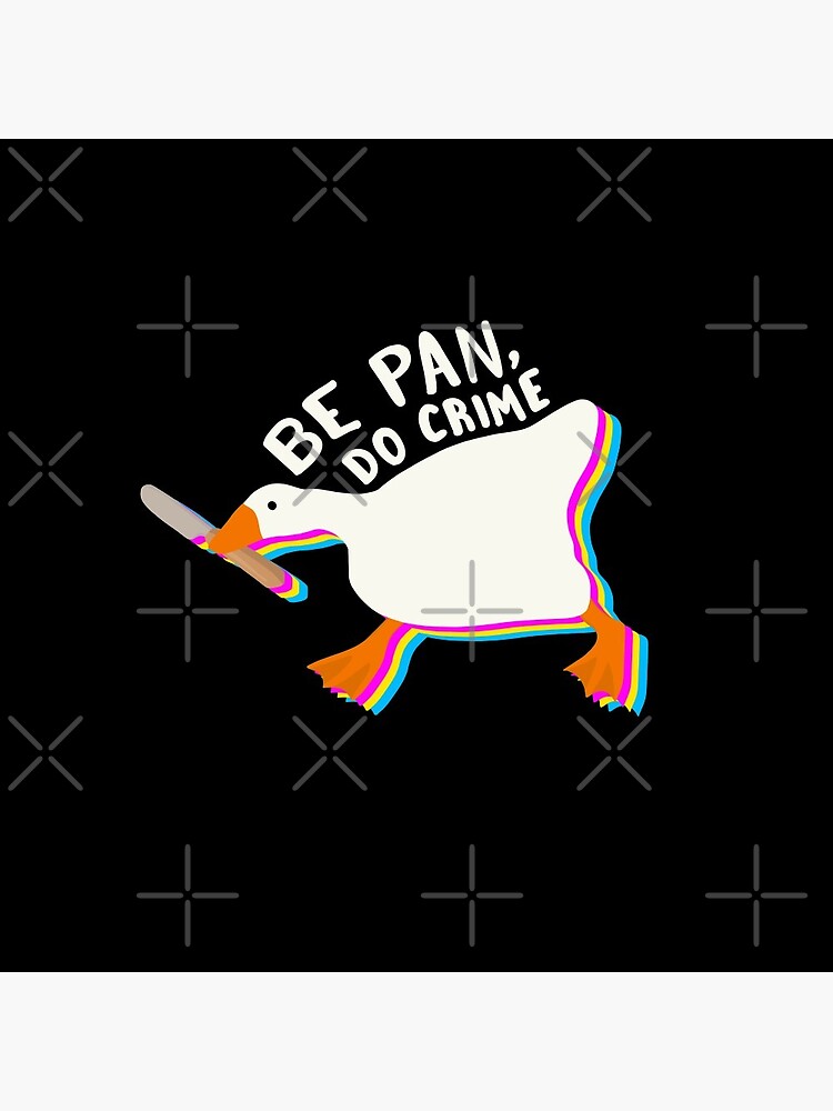 "Be pan do crime goose" Pin for Sale by tsfea | Redbubble