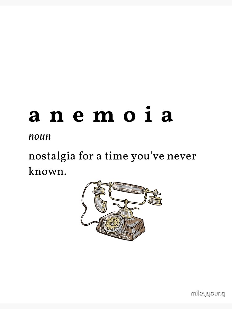 "Anemoia - Nostalgia For A Time You've Never Known" Poster for Sale by ...