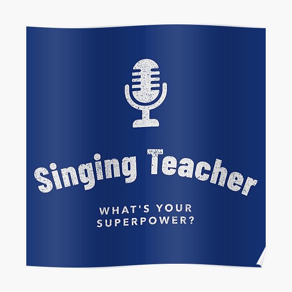 "Singing Teacher- What's Your Superpower?" Poster for Sale by ...