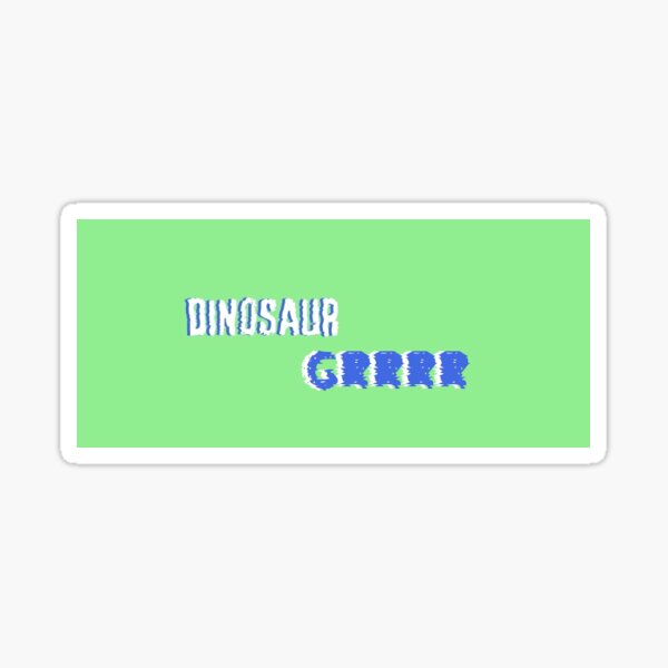 "'dinosaur grrrr' sticker " Sticker by imtheaussie | Redbubble