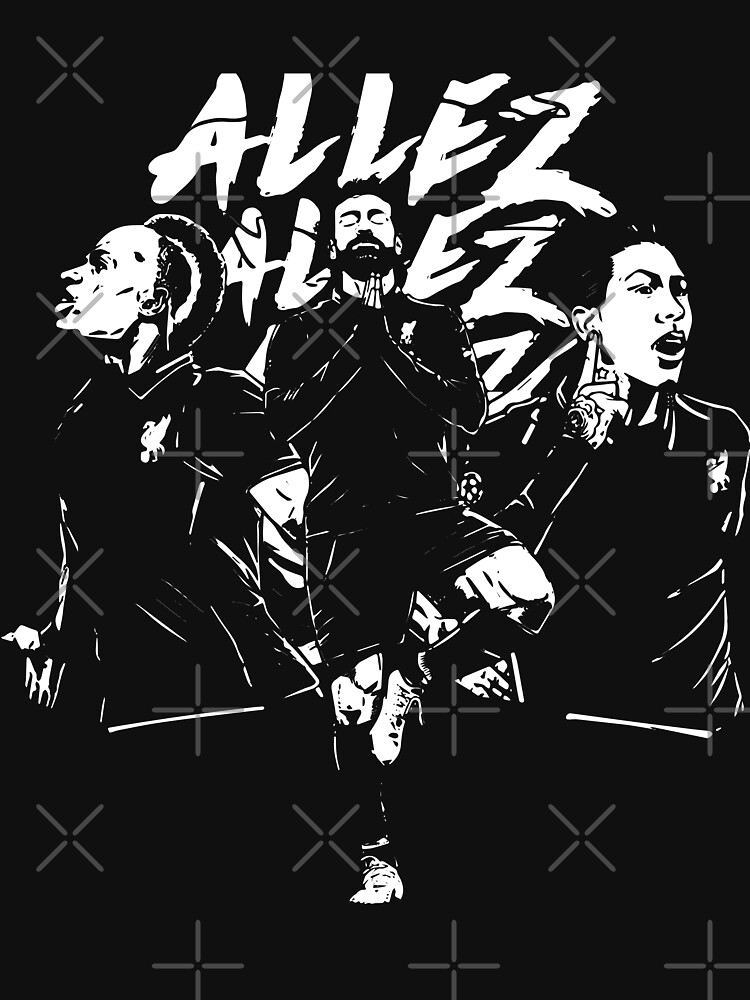 " Liverpool FC - Thrilling Three ALLEZ ALLEZ ALLEZ" T-shirt by ...