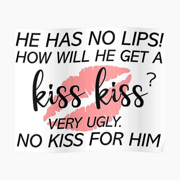 "He Has No Lips Meme" Poster for Sale by ArtsyJulez | Redbubble