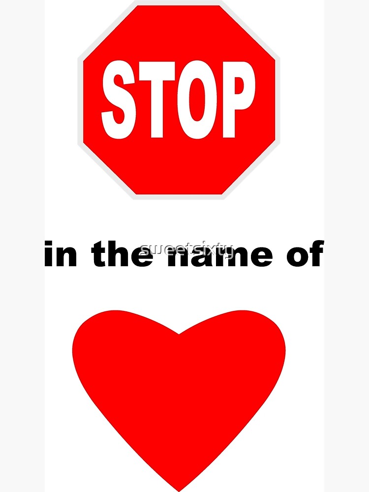 "Stop in the name of love." Poster by sweetsixty | Redbubble