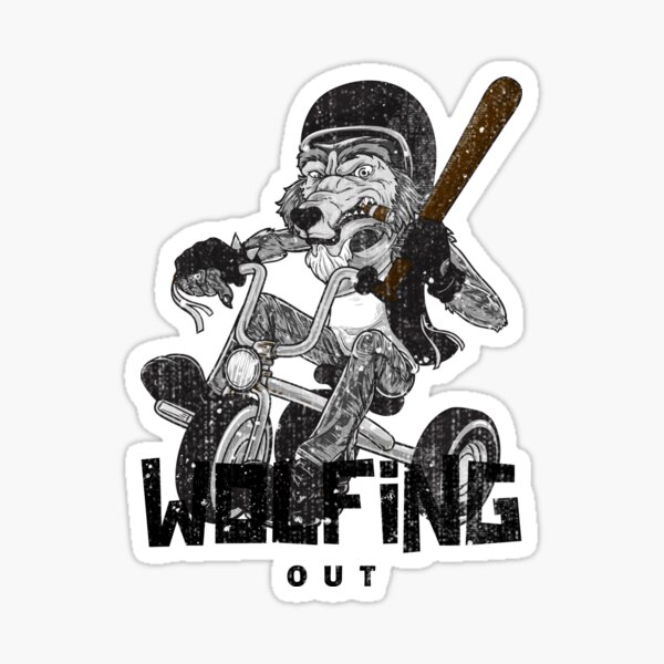 "Wolfing out!" Sticker by BeyondtheQuote | Redbubble