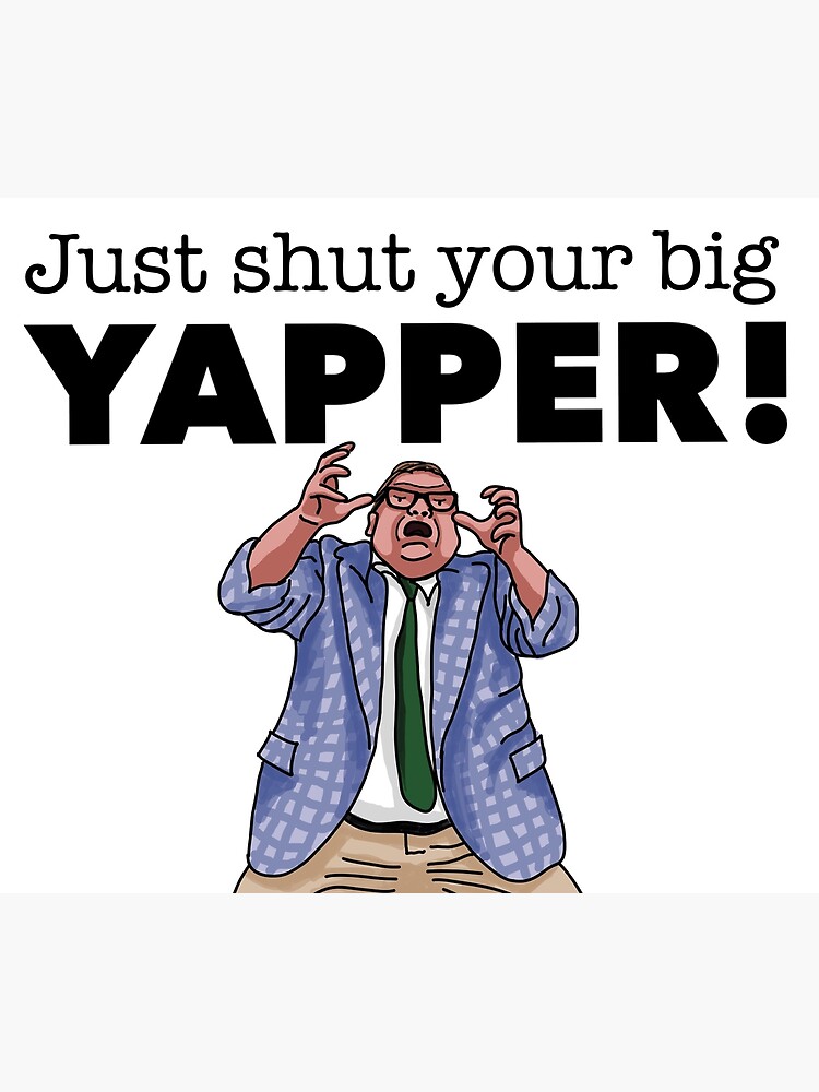 "Shut Your Yapper!- Matt Foley (Raised Hands)" Poster for Sale by km83 ...