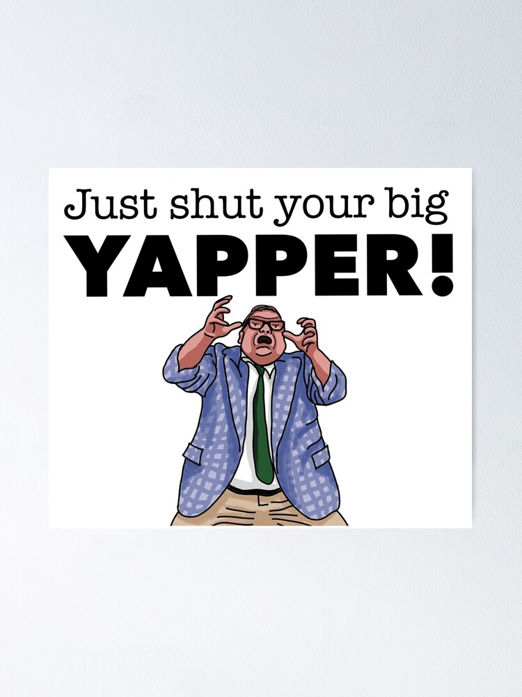 "Shut Your Yapper!- Matt Foley (Raised Hands)" Poster for Sale by km83 ...