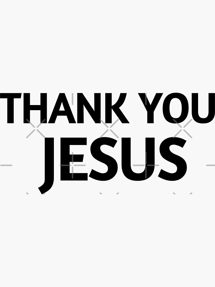 "Thank You Jesus" Sticker by Claude10 | Redbubble