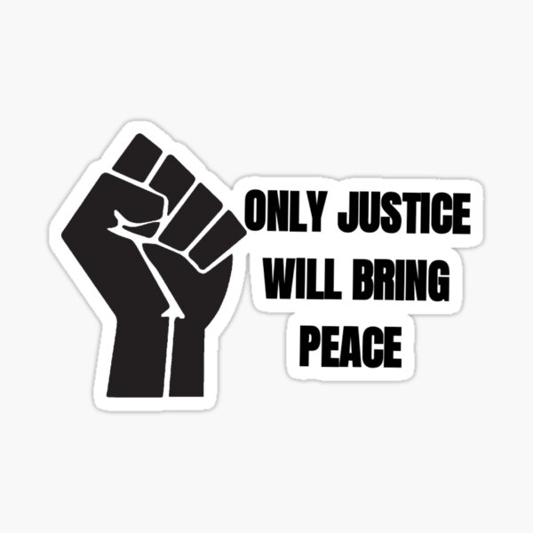 " Only Justice Will Bring Peace " Sticker by Hoildays | Redbubble