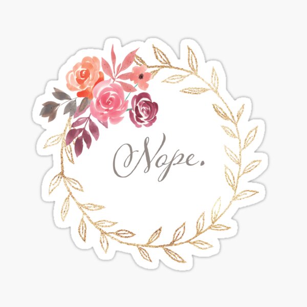 "Say It With Glitter and Flowers: The Most Beautiful Nope In The World ...