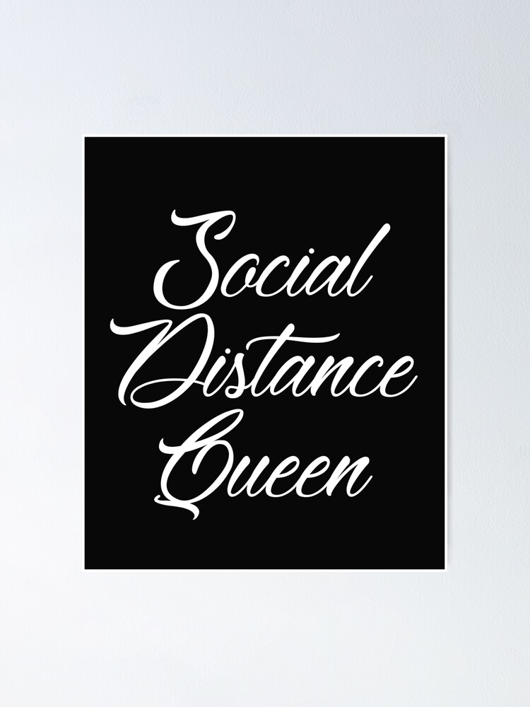 "Social Distance Queen" Poster by UllUDesign | Redbubble