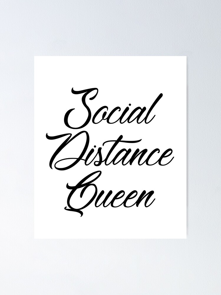 "Social Distance Queen" Poster by UllUDesign | Redbubble