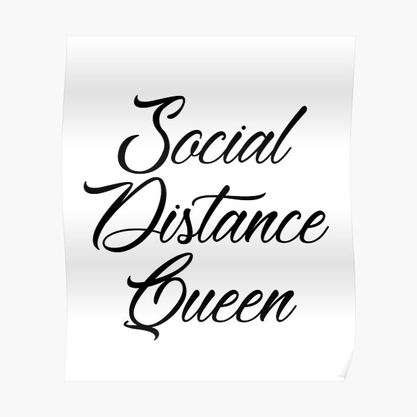 "Social Distance Queen" Poster by UllUDesign | Redbubble