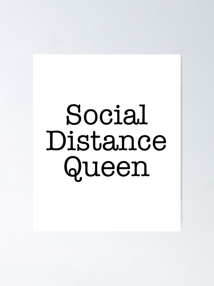 "Social Distance Queen" Poster by UllUDesign | Redbubble
