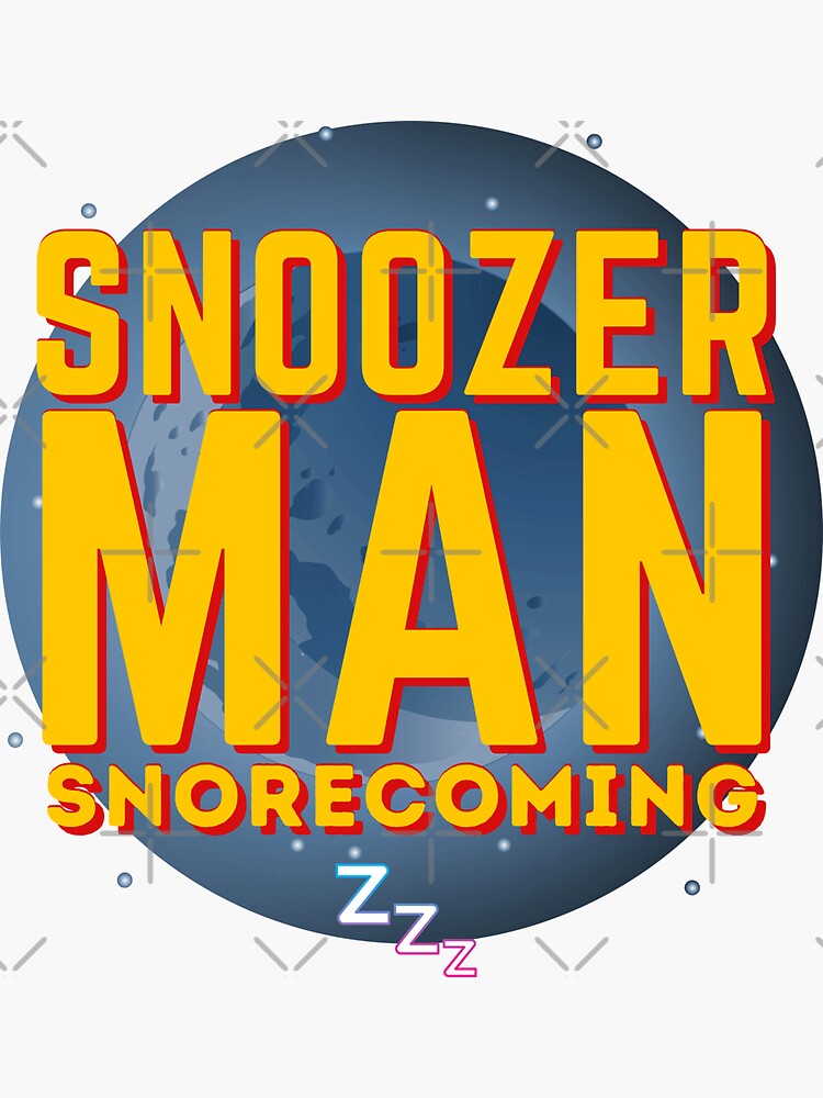"Snoozer-Man: Snorecoming" Sticker for Sale by fwerky | Redbubble