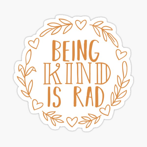 "Being kind is rad" Sticker for Sale by griffics | Redbubble