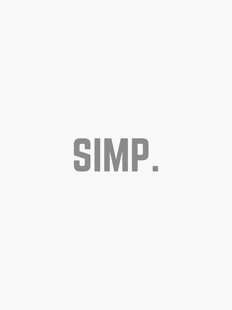 "SIMP" Sticker by foraporpoise | Redbubble