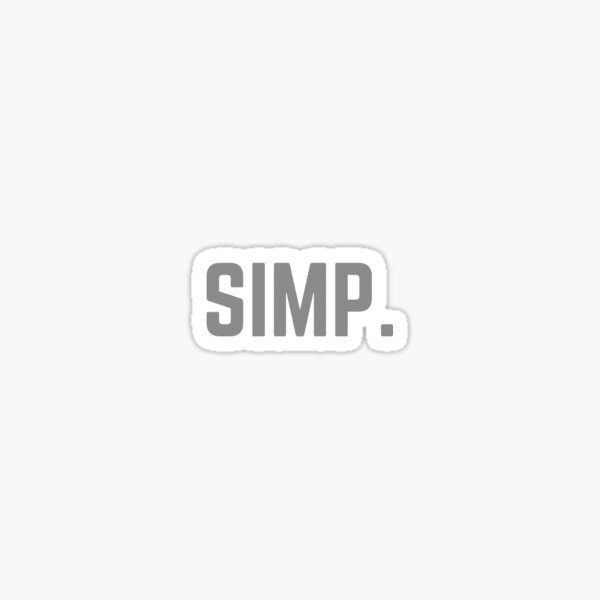 "SIMP" Sticker by foraporpoise | Redbubble