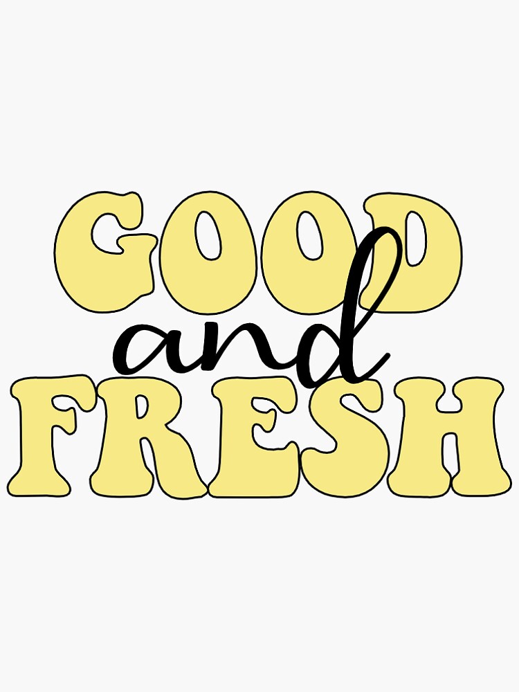 "good and fresh sticker" Sticker for Sale by melkool | Redbubble