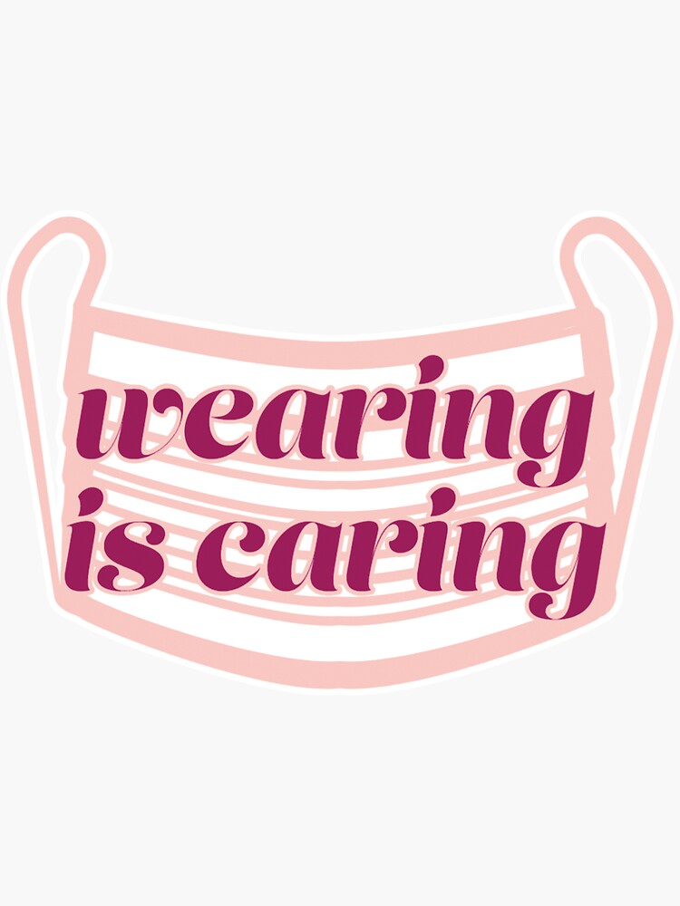 "Wearing is Caring" Sticker for Sale by SmoreStickers | Redbubble