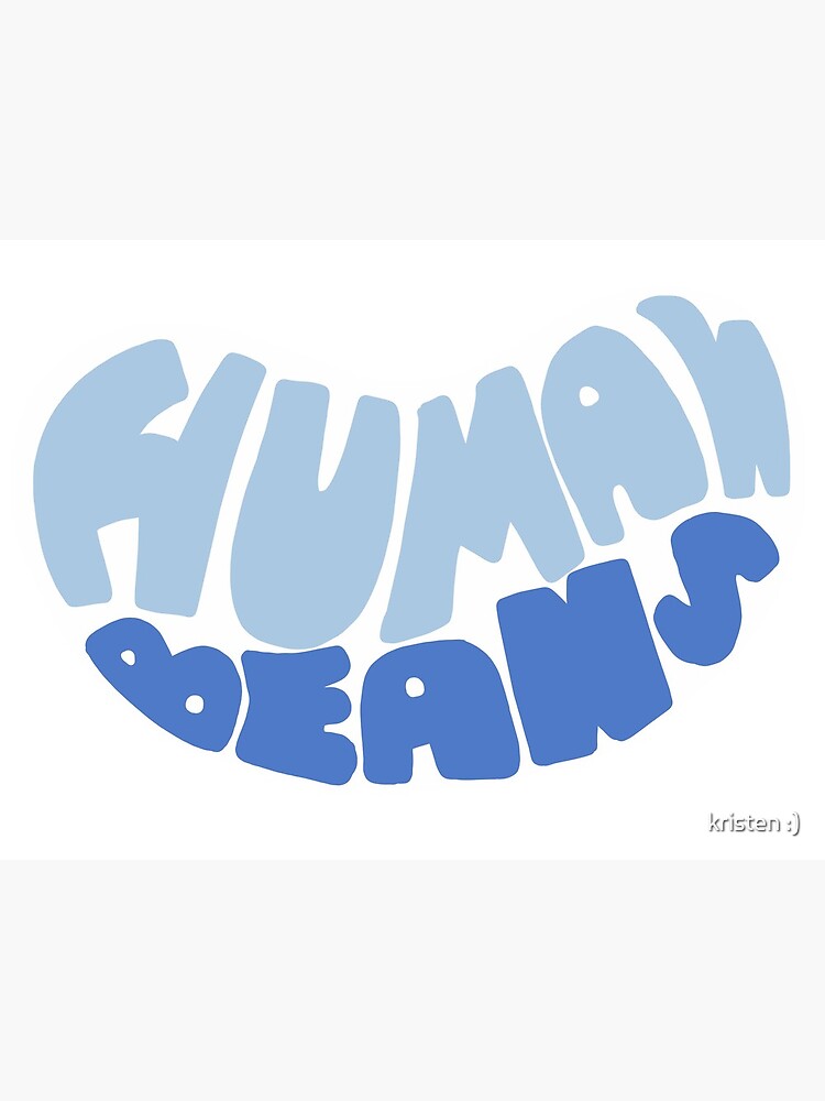 "human beans" Art Print by kristenellie7 | Redbubble