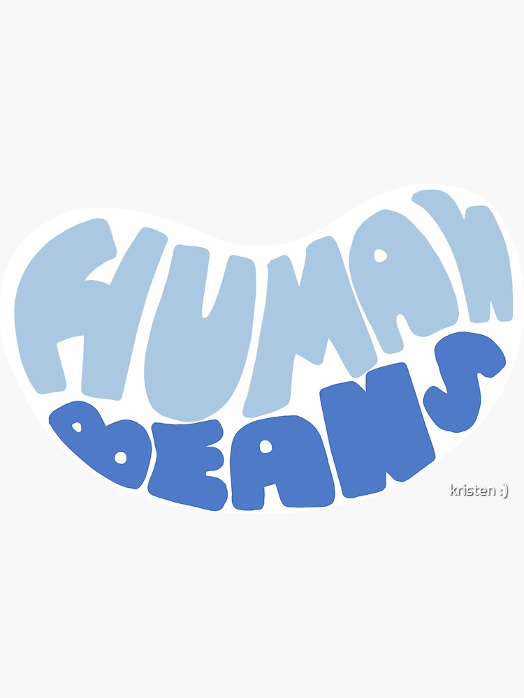"human beans" Sticker for Sale by kristenellie7 | Redbubble