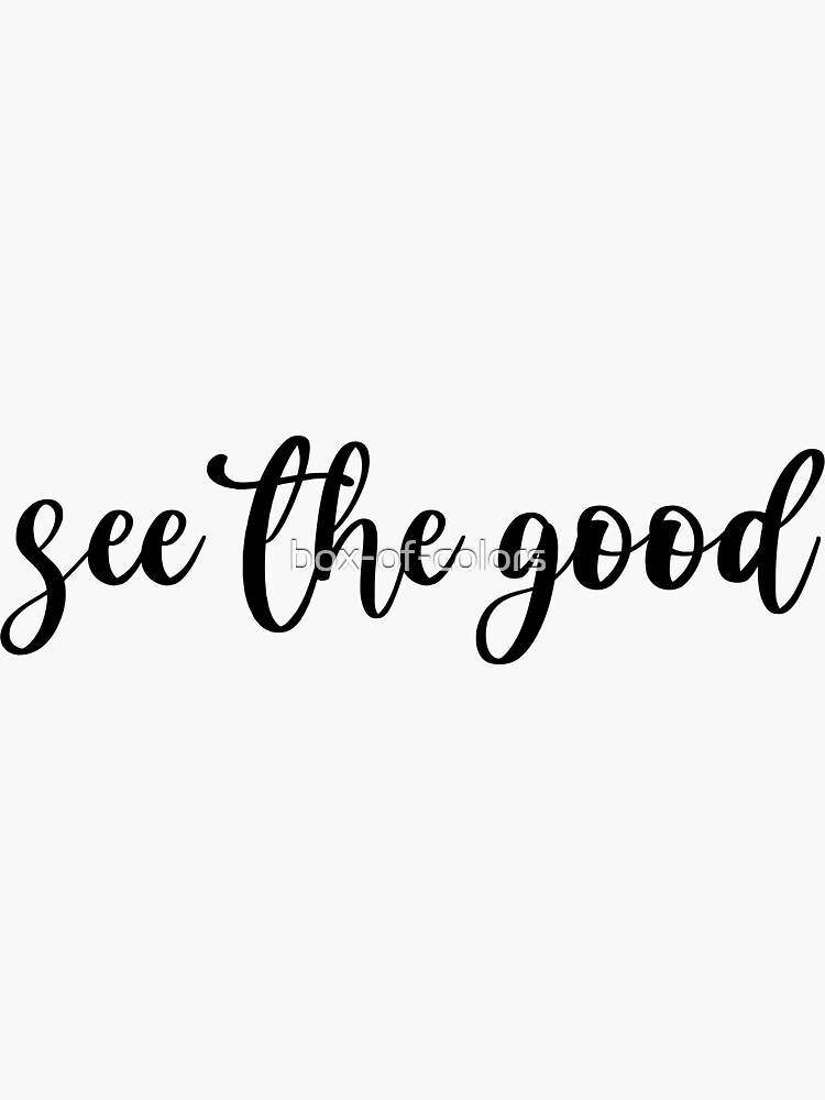 "See The Good" Sticker for Sale by box-of-colors | Redbubble