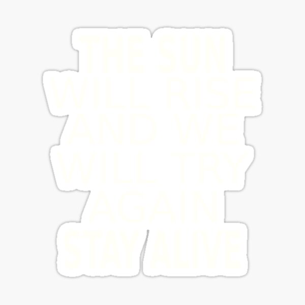 "STAY ALIVE " Sticker by kefah | Redbubble