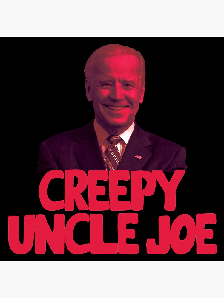 "Creepy Uncle Joe" Poster for Sale by WeepyHerman | Redbubble