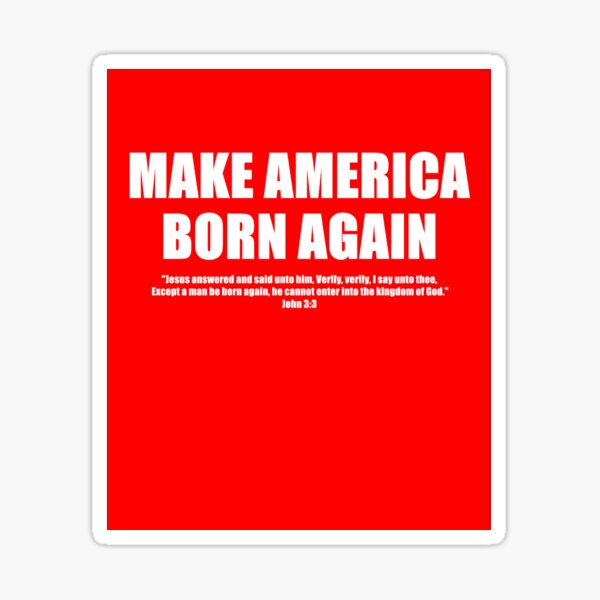 "Christian Make America Born Again" Sticker for Sale by tommytbird ...
