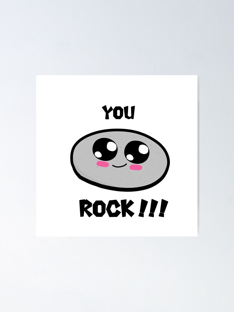 "YOU ROCK / CUTE ROCK" Poster for Sale by Dalgona | Redbubble