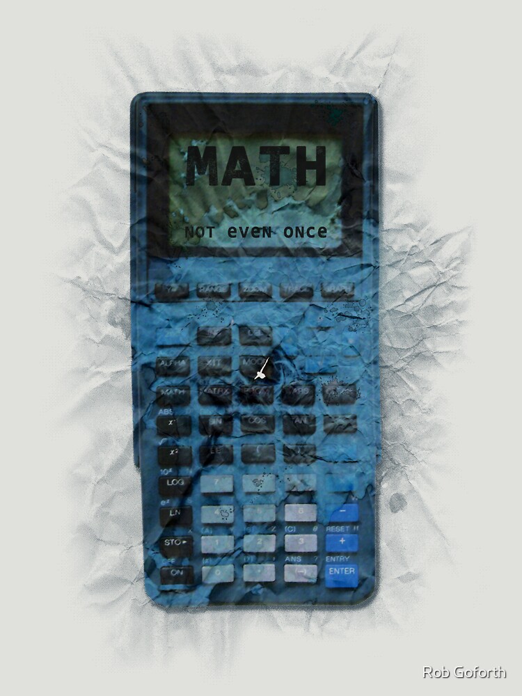 "Math: Not Even Once" T-shirt for Sale by Xaphod | Redbubble | math t ...