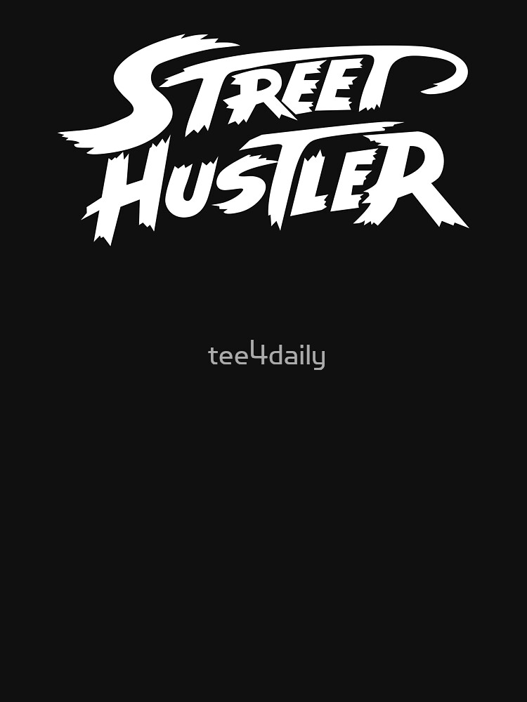 "Street Hustler - White" T-shirt for Sale by tee4daily | Redbubble ...