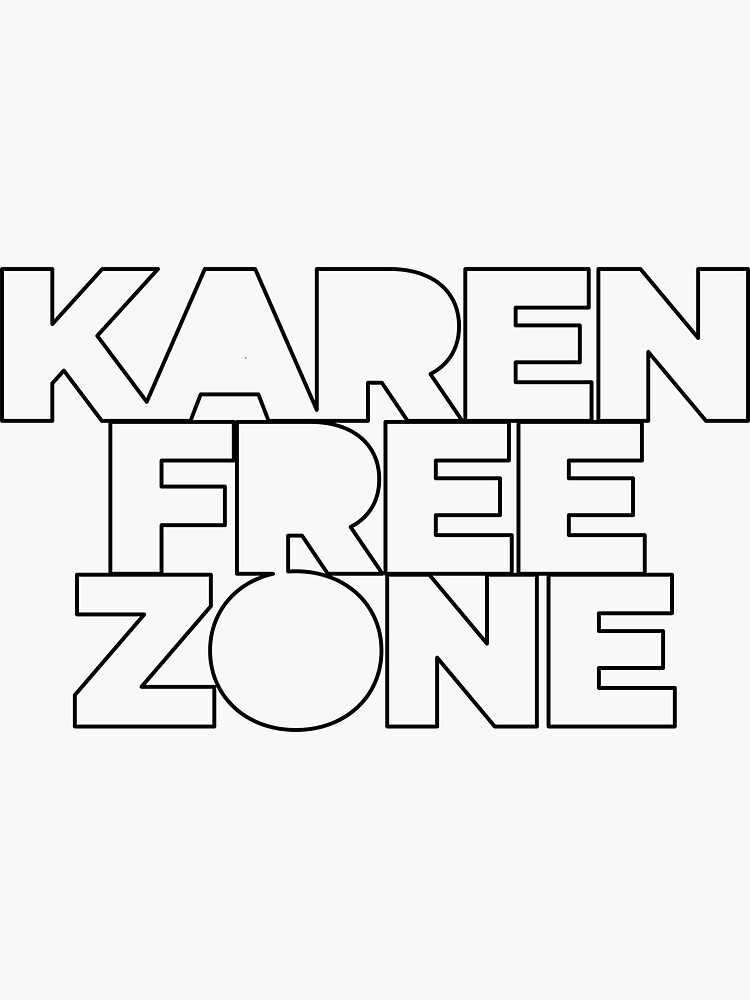 "Karen free zone" Sticker by ReignGFX | Redbubble