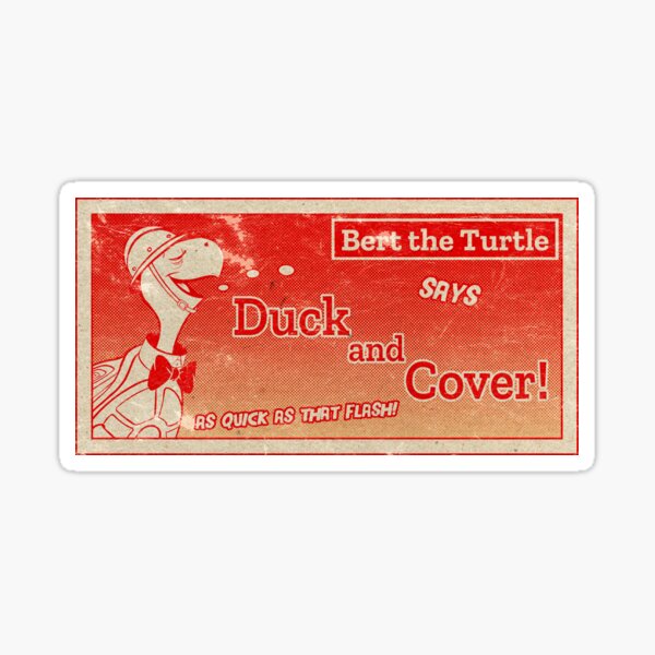 "Weathered Bert the Turtle says Duck and Cover! V2" Sticker for Sale by ...