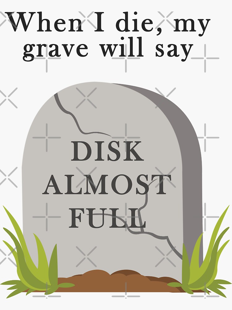"Funny designer pun disk almost full" Sticker for Sale by Prerana Jain ...