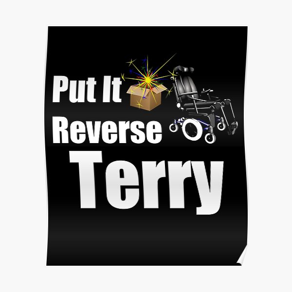 "Put It Reverse Terry" Poster by Rachidbouch | Redbubble