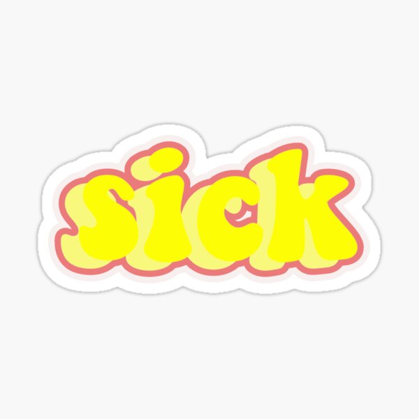 "sick sticker" Sticker for Sale by elizahaider | Redbubble
