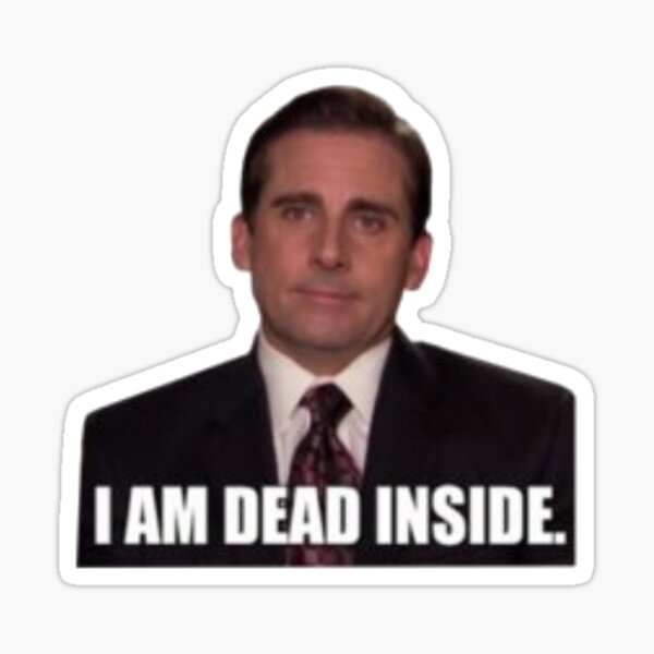 "I am dead inside. The office " Sticker for Sale by BillieeilishAnd ...