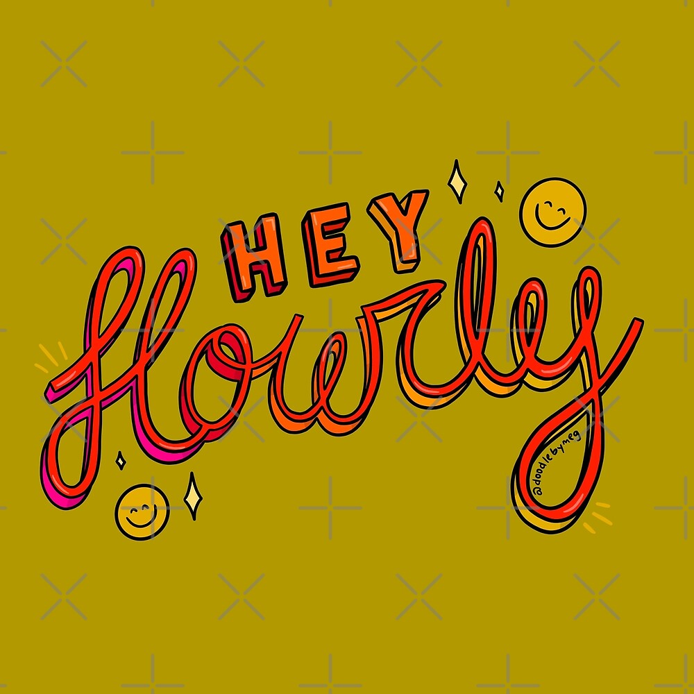 "Hey Howdy" by doodlebymeg | Redbubble
