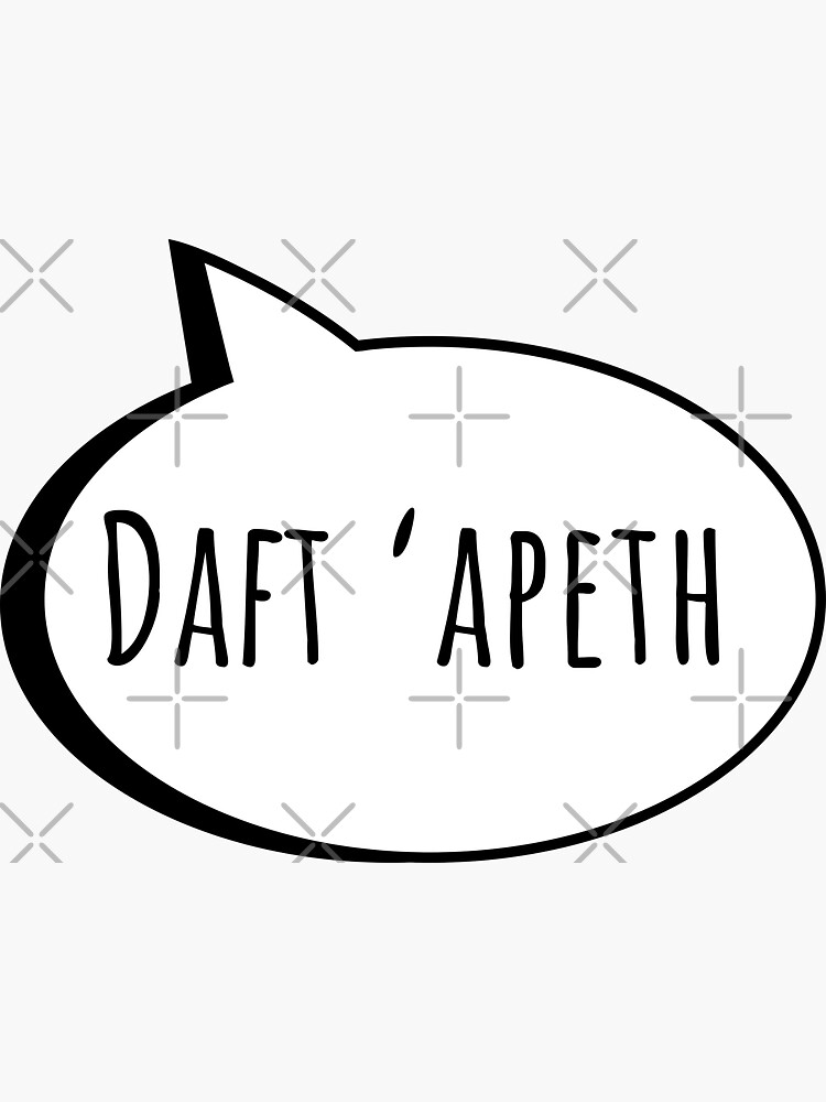 "Daft 'Apeth Funny Manchester English Slang" Sticker for Sale by ...