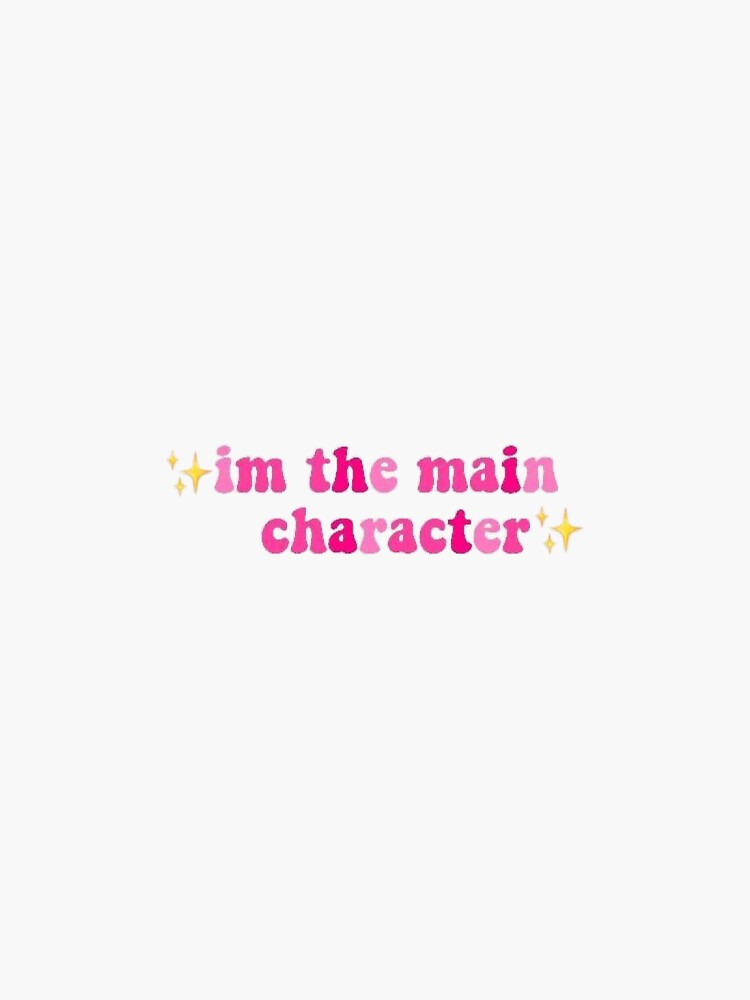 "im the main character :-)" Sticker for Sale by Ayyycooldudeh | Redbubble