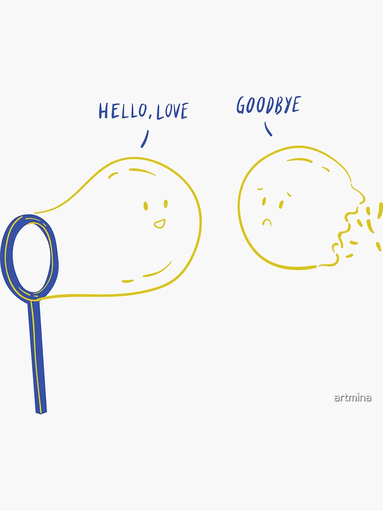 "Hello, Goodbye Bubble Art" Sticker by artmina | Redbubble